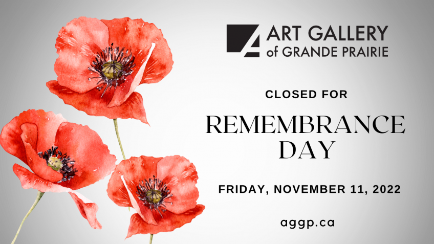 Closed Remembrance Day – Art Gallery of Grande Prairie