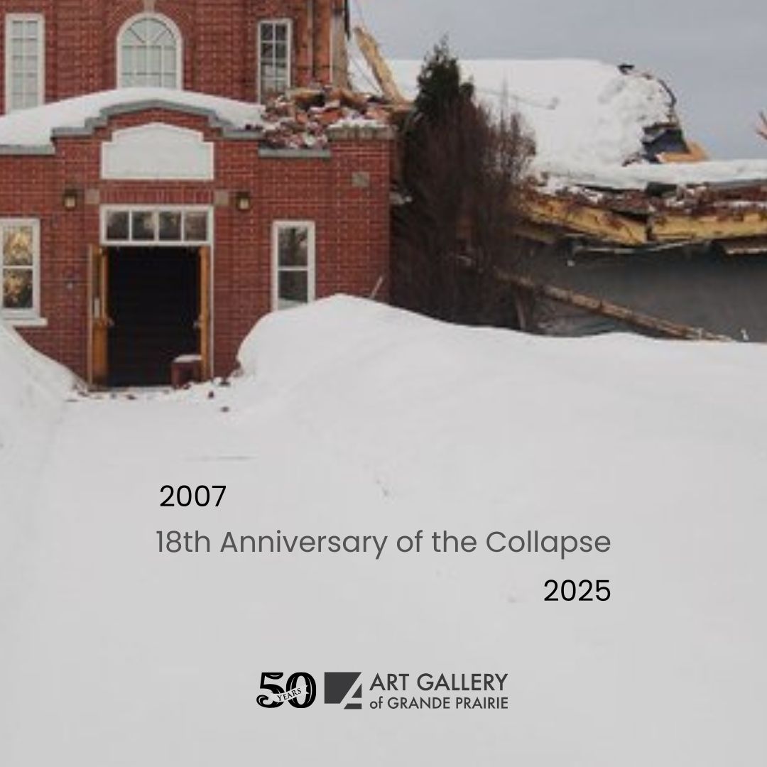 18 Years Since Gallery Collapse – Art Gallery of Grande Prairie